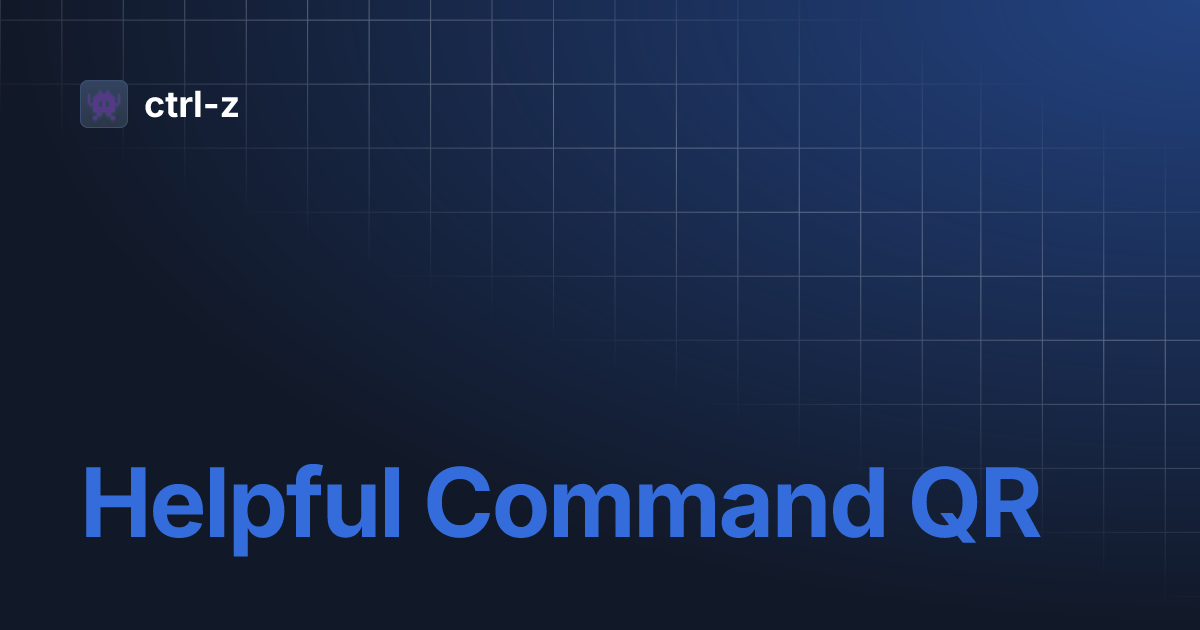 Helpful Command QR | ctrl-z