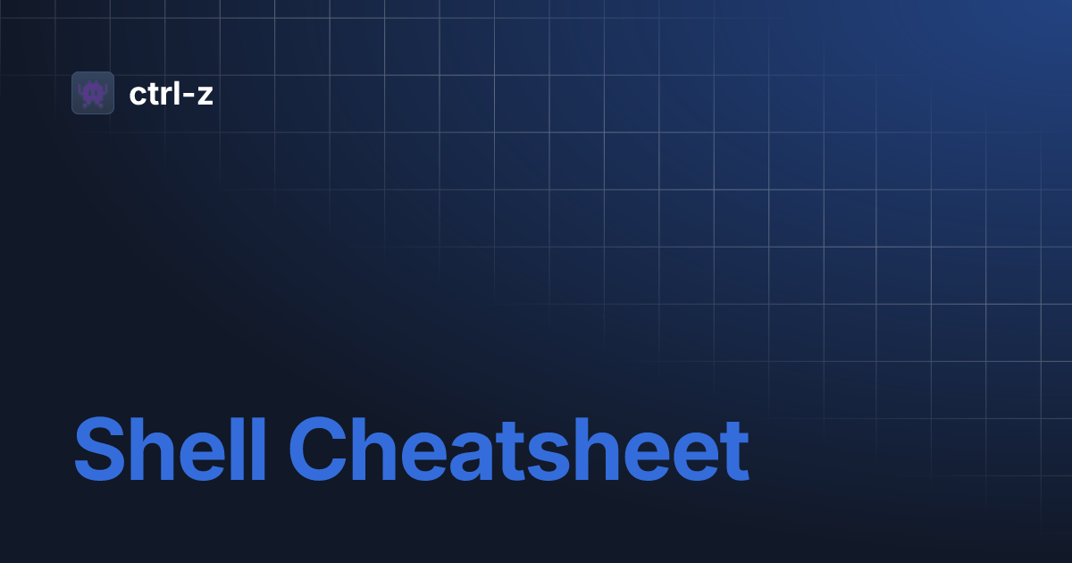 Shell Cheatsheet | ctrl-z